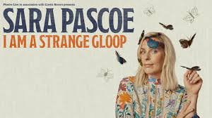 Sara Pascoe: I Am A Strange Gloop - BSL Interpreted Performance - 01/03 ...
